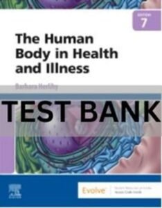 Test Bank For The Human Body in Health and Illness 7th | NursyBridge